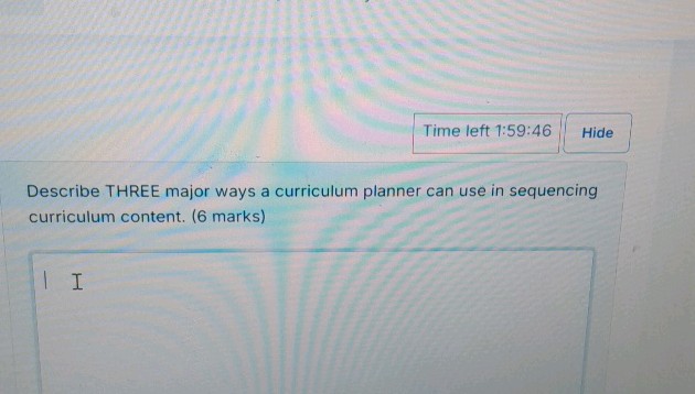 Describe THREE major ways a curriculum | StudyX