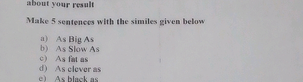 Make 5 sentences with the similes given | StudyX