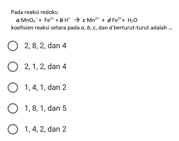 Pada reaksi redoks a MnO4- + Fe2+ + b H+ c | StudyX