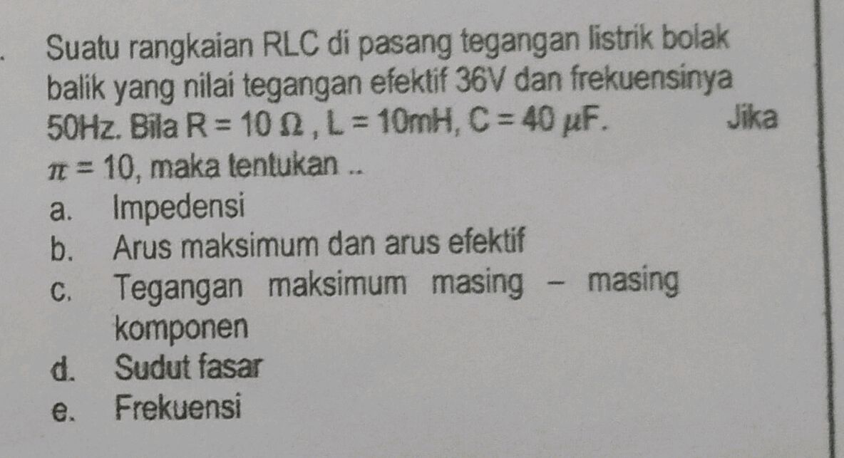 Suatu rangkaian RLC di pasang tegangan | StudyX