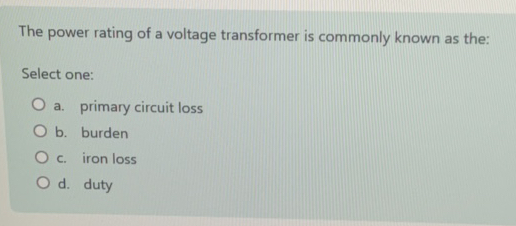 The power rating of a voltage transformer is | StudyX