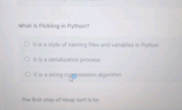 What is Pickling in Python It is a style of | StudyX