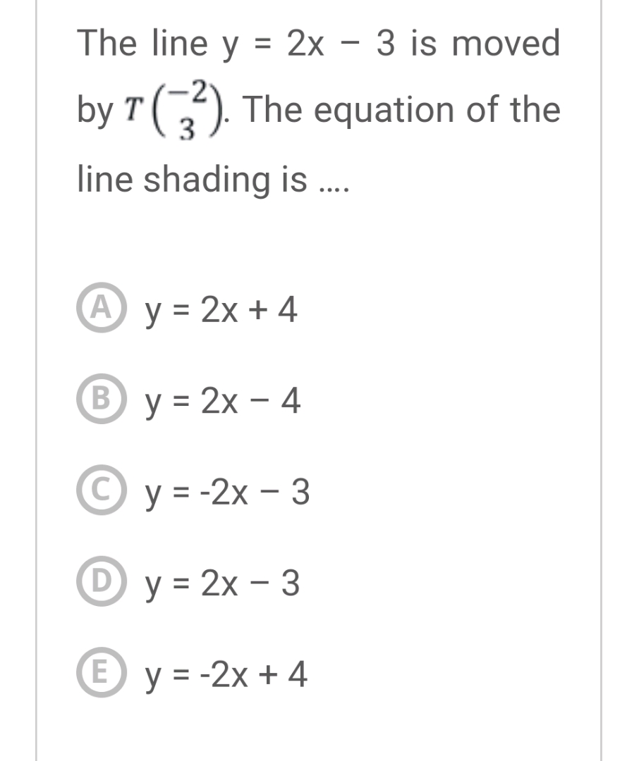 The line y = 2x - 3 is moved by T(matrix -2 | StudyX
