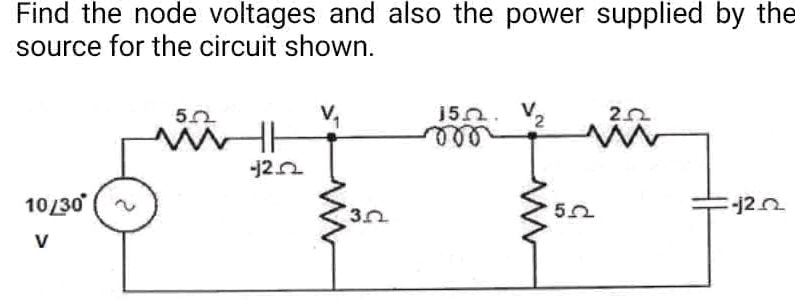 Find the node voltages and also the power | StudyX