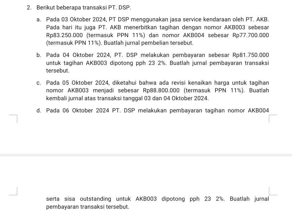 2 Berikut beberapa transaksi PT DSP a Pada | StudyX