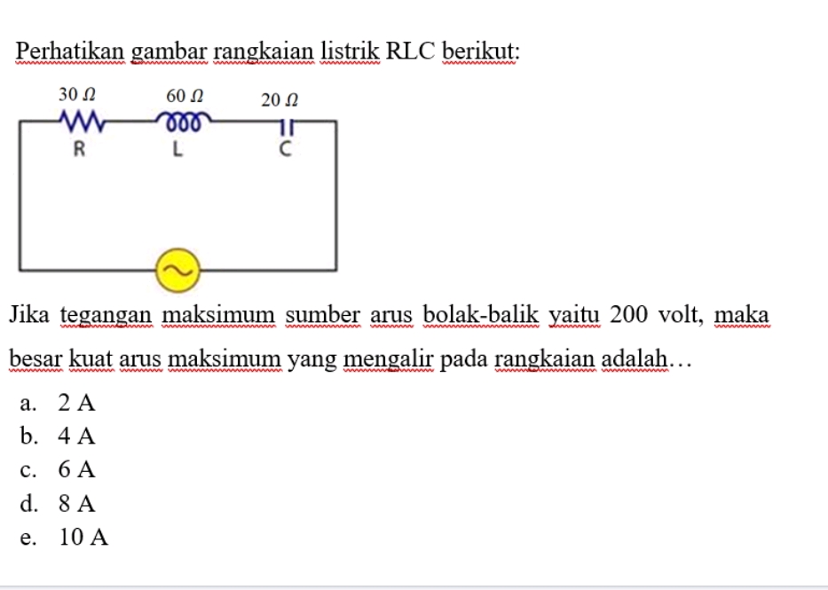 Perhatikan gambar rangkaian listrik RLC | StudyX