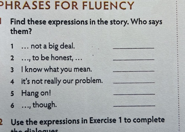 PHRASES FOR FLUENCY Find these expressions | StudyX