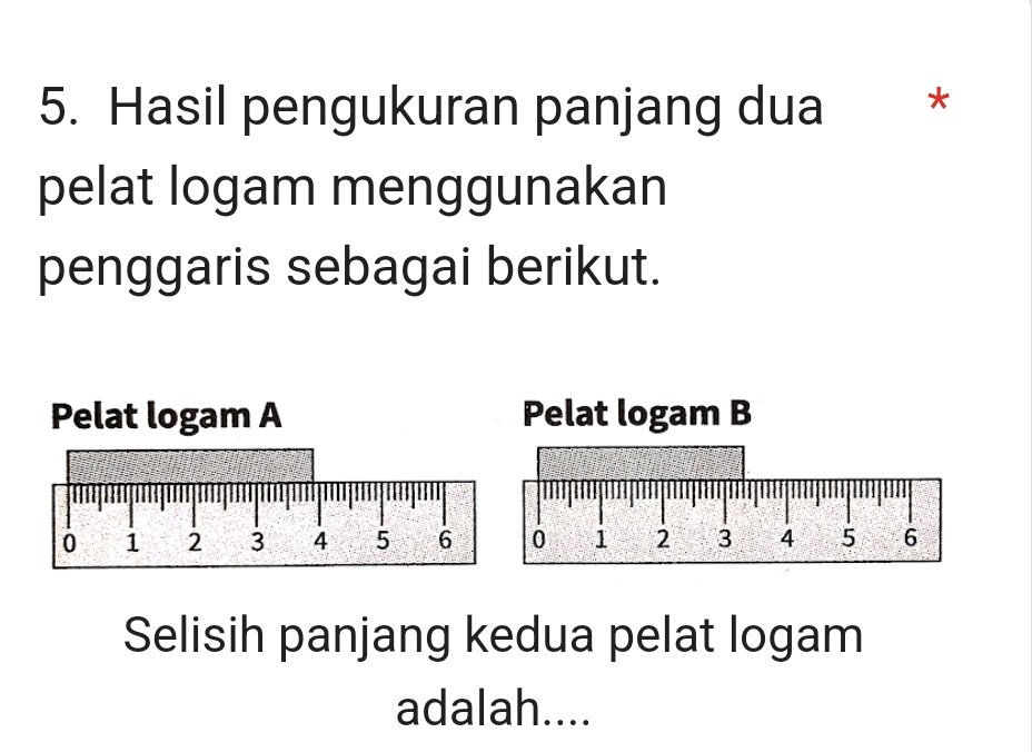 5 Hasil pengukuran panjang dua pelat logam | StudyX