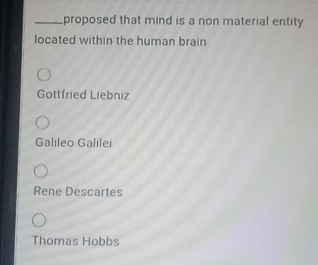 proposed that mind is a non material entity | StudyX
