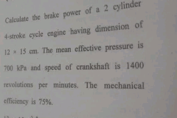 Calculate the brake power of a 2 cylinder | StudyX