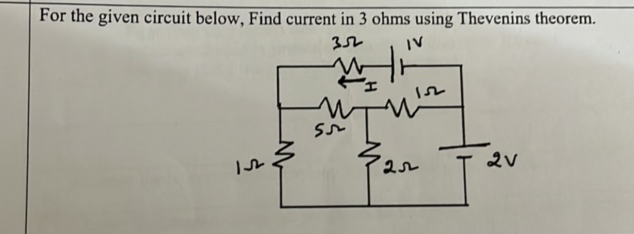 For the given circuit below Find current in | StudyX