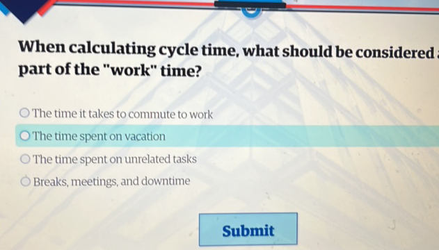 When calculating cycle time what should be | StudyX