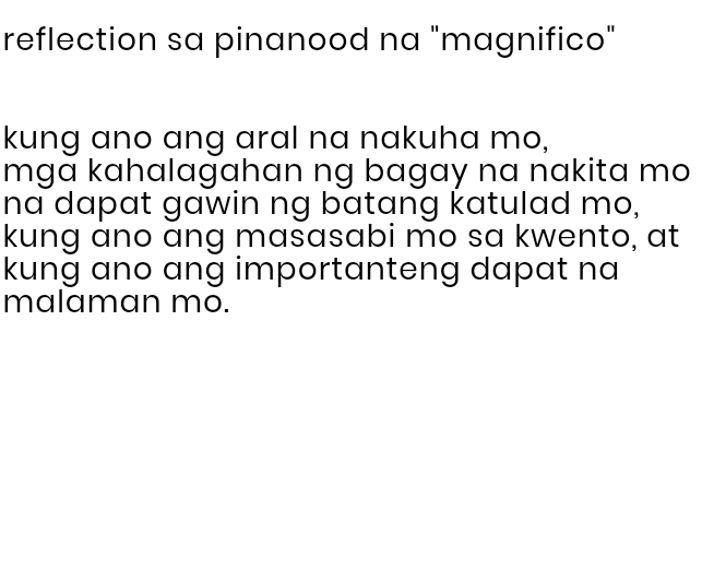 reflection sa pinanood na magnifico kung ano | StudyX