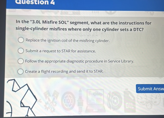 Question 4 In the 30L Misfire SOL segment | StudyX