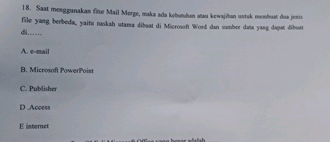 18 Saat menggunakan fitur Mail Merge maka | StudyX