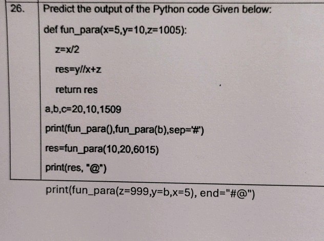 26 Predict the output of the Python code | StudyX