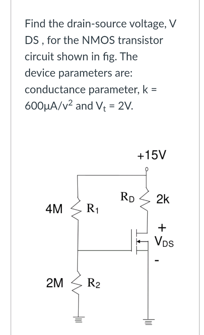 Find the drain-source voltage VDS for the | StudyX