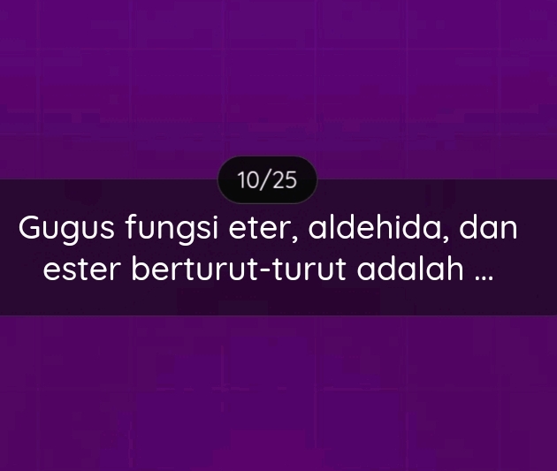 Gugus fungsi eter aldehida dan ester | StudyX