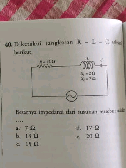 40 Diketahui rangkaian R - L - C sebagai | StudyX
