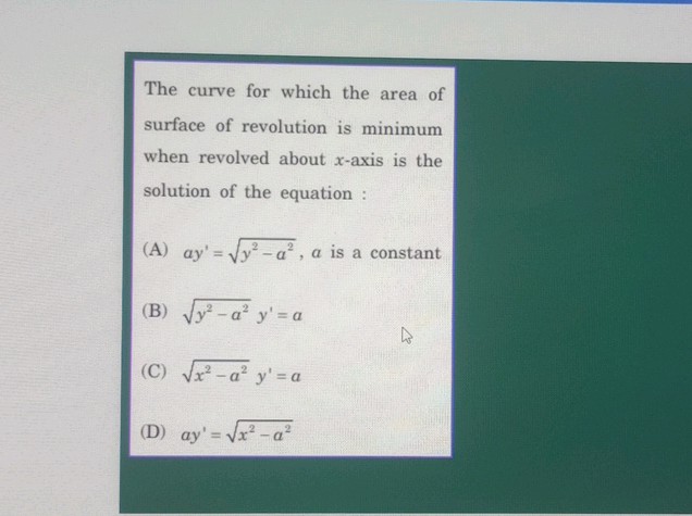 The curve for which the area of surface of | StudyX
