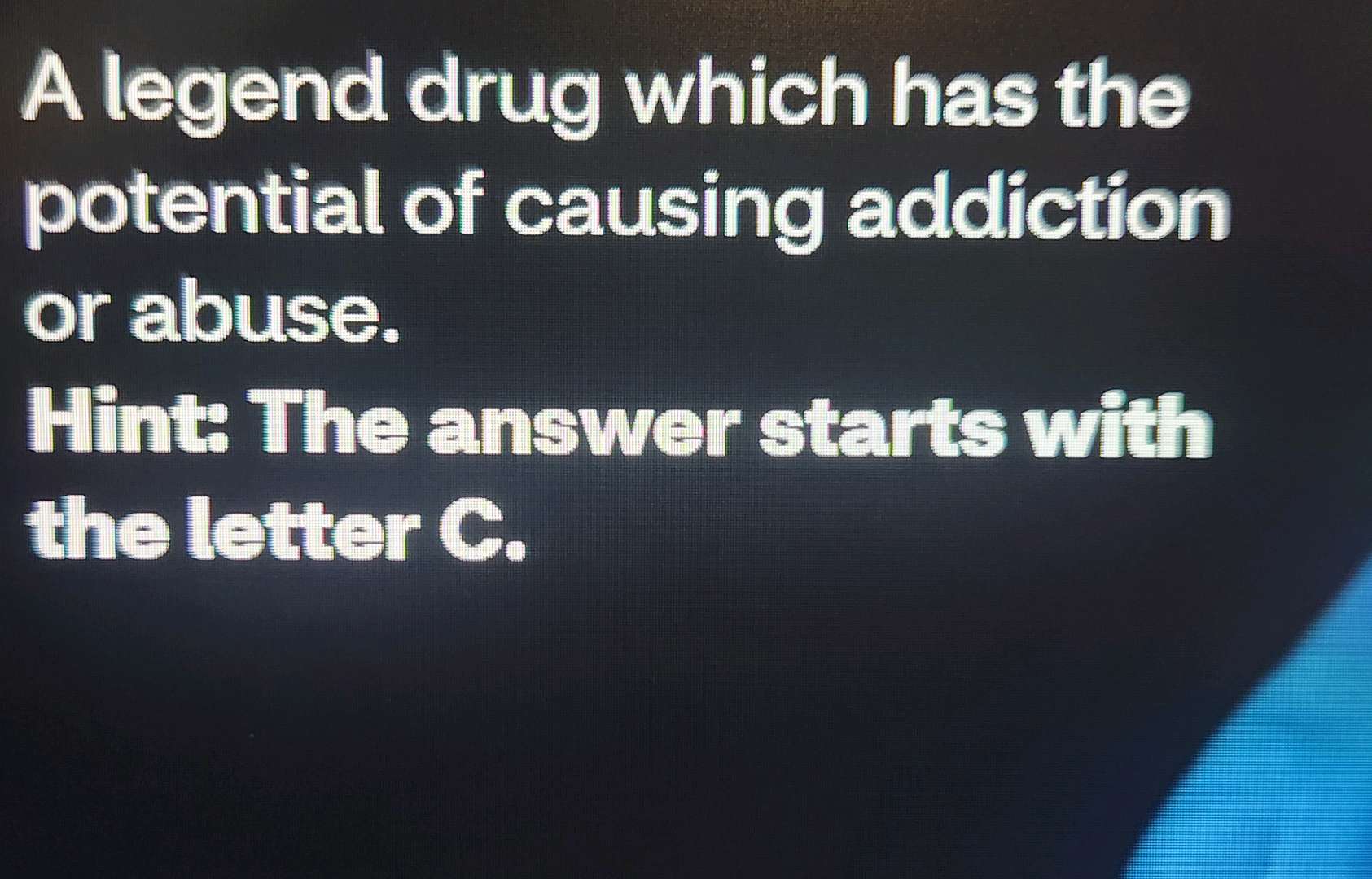 A legend drug which has the potential of
