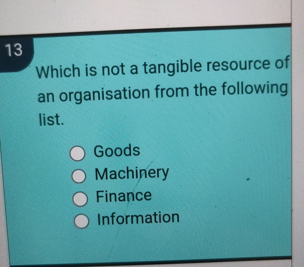 13 Which is not a tangible resource of an