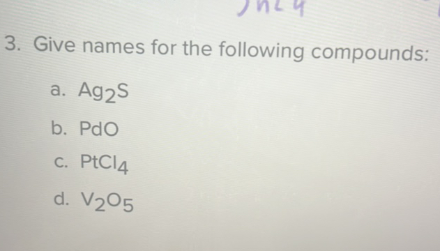 3 Give names for the following compounds a | StudyX