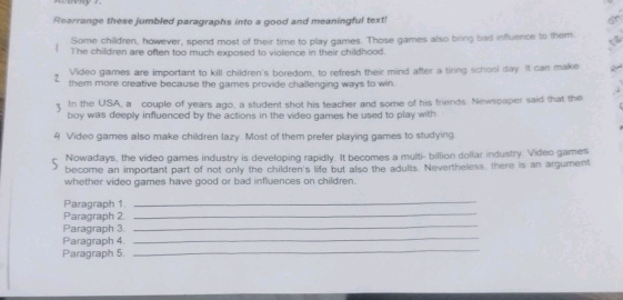 Rearrange these jumbled paragraphs into a | StudyX