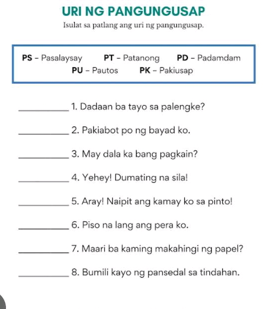 URI NG PANGUNGUSAP Isulat sa patlang ang uri