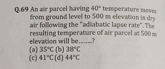 Q69 An air parcel having 40 temperature | StudyX