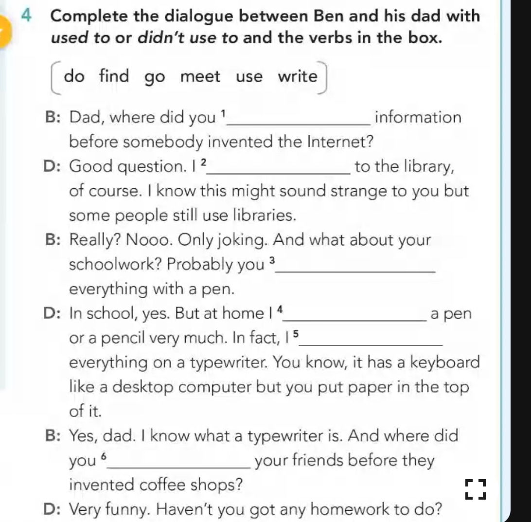 4 Complete the dialogue between Ben and his | StudyX
