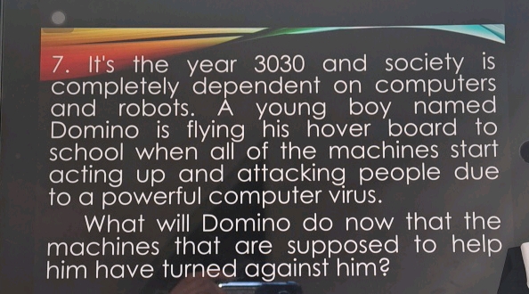 7 Its the year 3030 and society is | StudyX