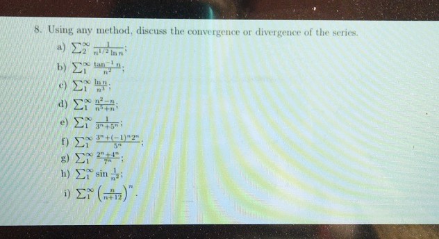 8 Using any method discuss the convergence