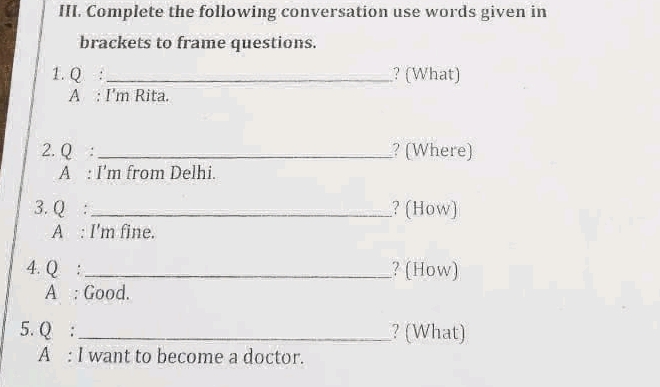 III Complete the following conversation use | StudyX