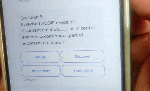 Question 8 In revised ADDIE model of | StudyX