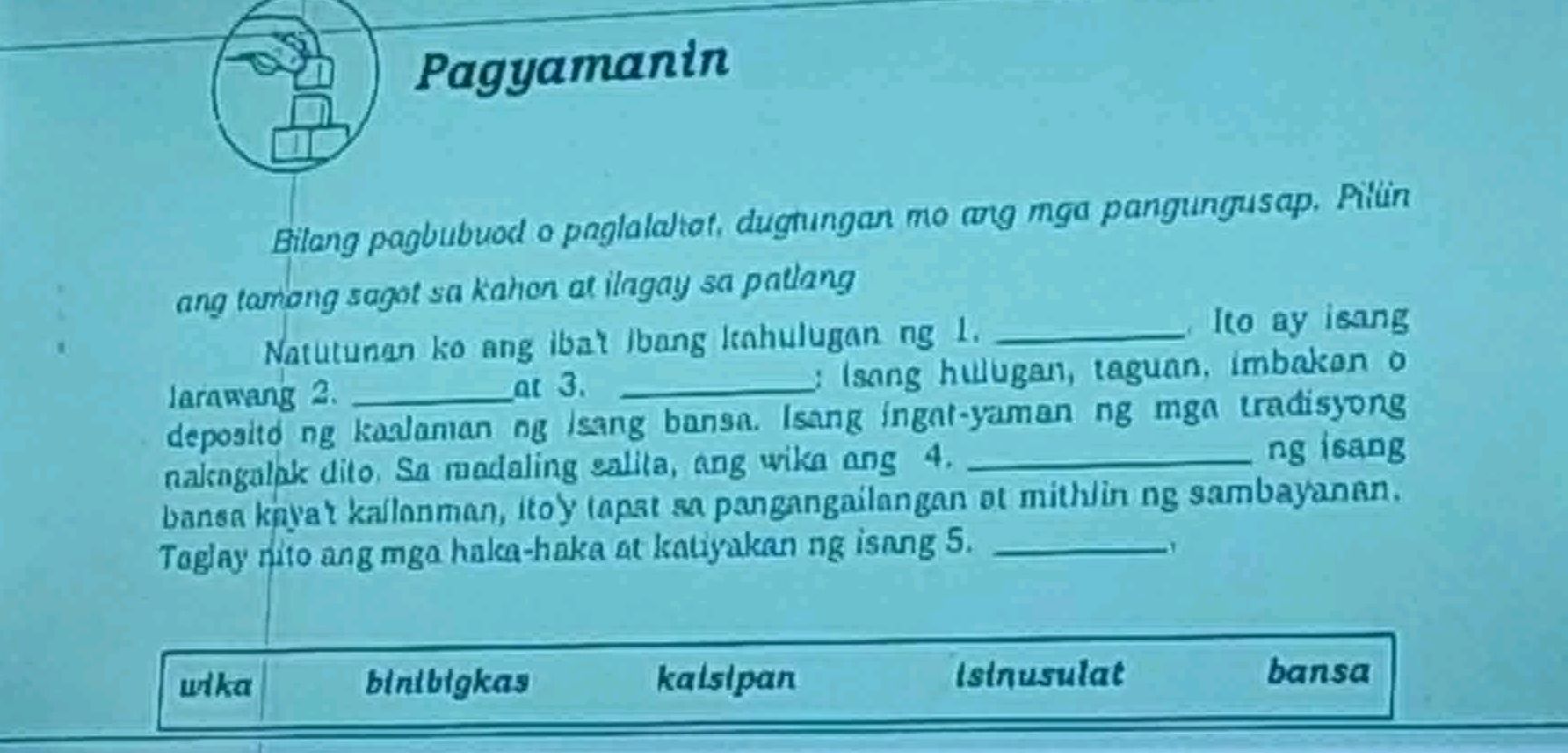 Pagyamanin Bilang pagbubuod o paglalatot | StudyX