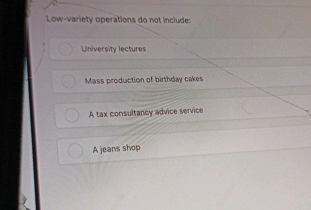 Low-variety operations do not include | StudyX