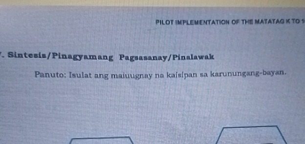 PILOT IMPLEMENTATION OF THE MATATAG K TO 1 | StudyX