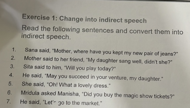 Exercise 1 Change into indirect speech Read | StudyX