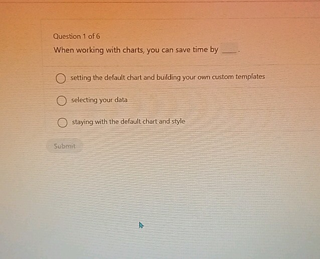 Question 1 of 6 When working with charts | StudyX