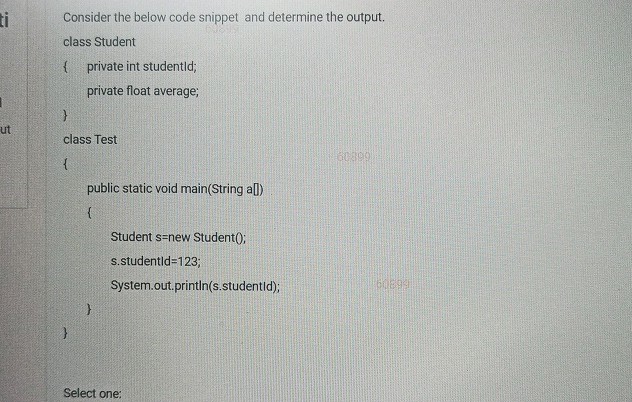 Consider the below code snippet and | StudyX