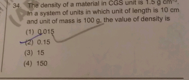 34 The density of a material in CGS unit is | StudyX