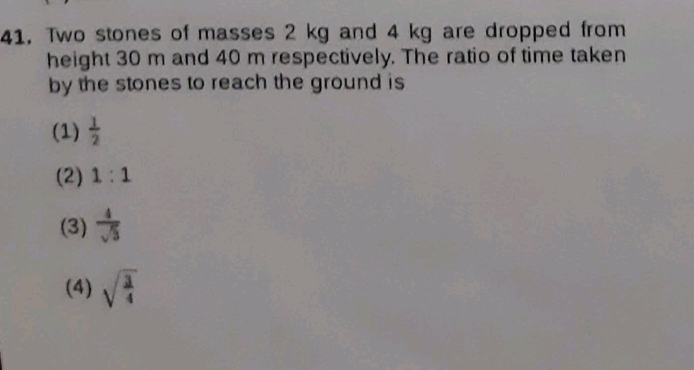 41 Two stones of masses 2 kg and 4 kg are | StudyX