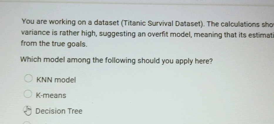 You are working on a dataset (Titanic | StudyX
