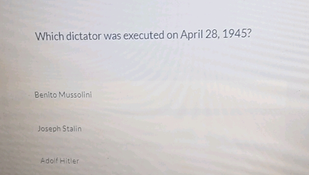 Which dictator was executed on April 28 | StudyX