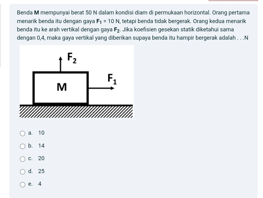Benda M mempunyai berat 50 N dalam kondisi | StudyX