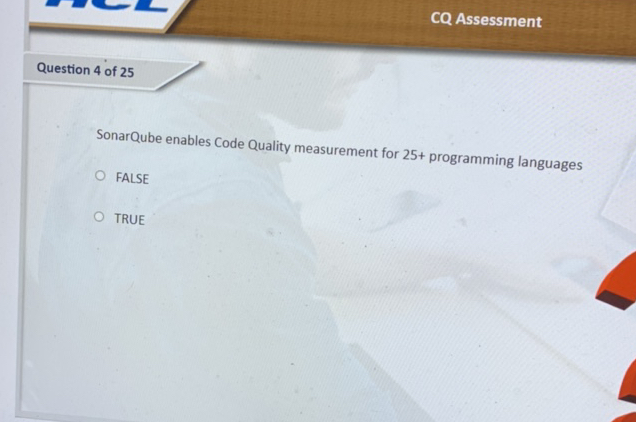 CQ Assessment estion 2 of 25 SonarQube enables Code Quality measurement ...