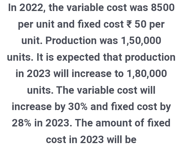 In 2022 the variable cost was 8500 per | StudyX