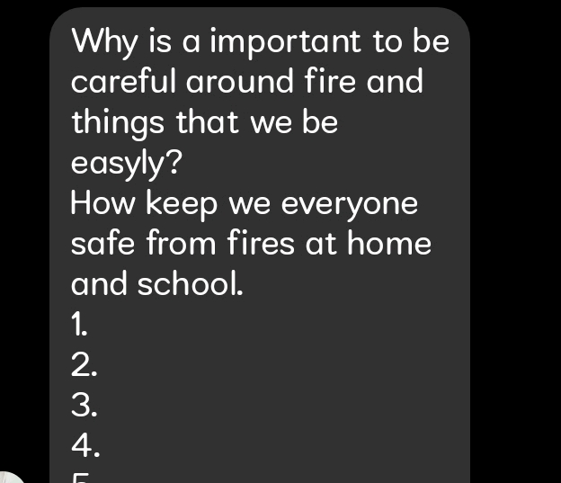 Why is a important to be careful around fire | StudyX