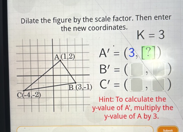 Dilate the figure by the scale factor Then | StudyX